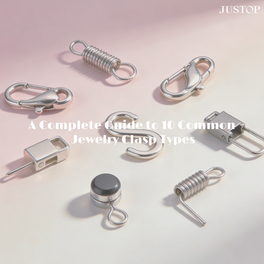 A Complete Guide to 10 Common Jewelry Clasp Types - Justop Fashion Jewelry